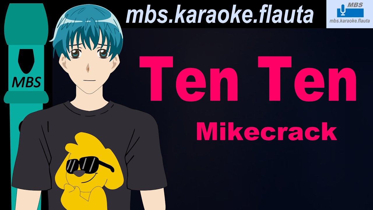 Ten Ten, Mikecrack Flauta Dulce Cover By MBS Tutorial Animado Con Notas Tipo Karaoke - YouTube