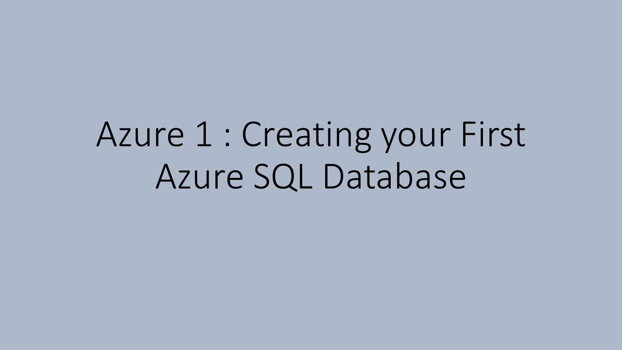 Azure 1 Creating Your First Azure Sql Database Youtube