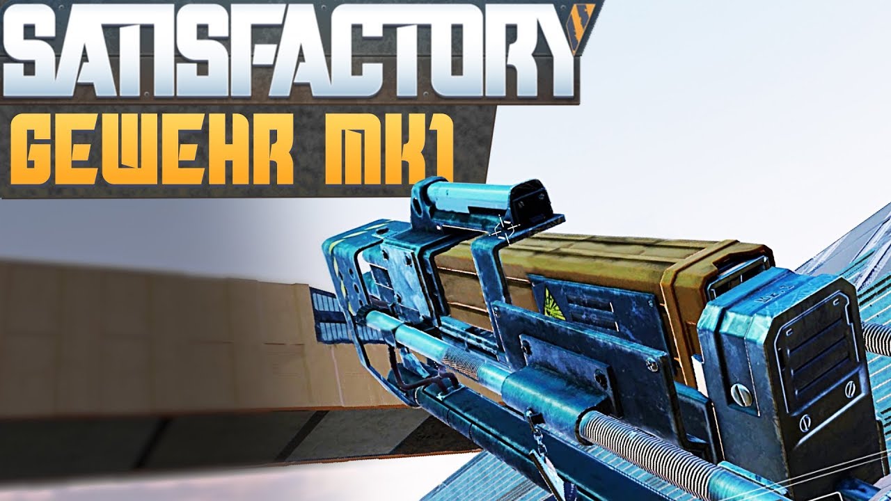 SATISFACTORY GEWEHR MK1 Satisfactory Deutsch German Gameplay #102 - YouTube