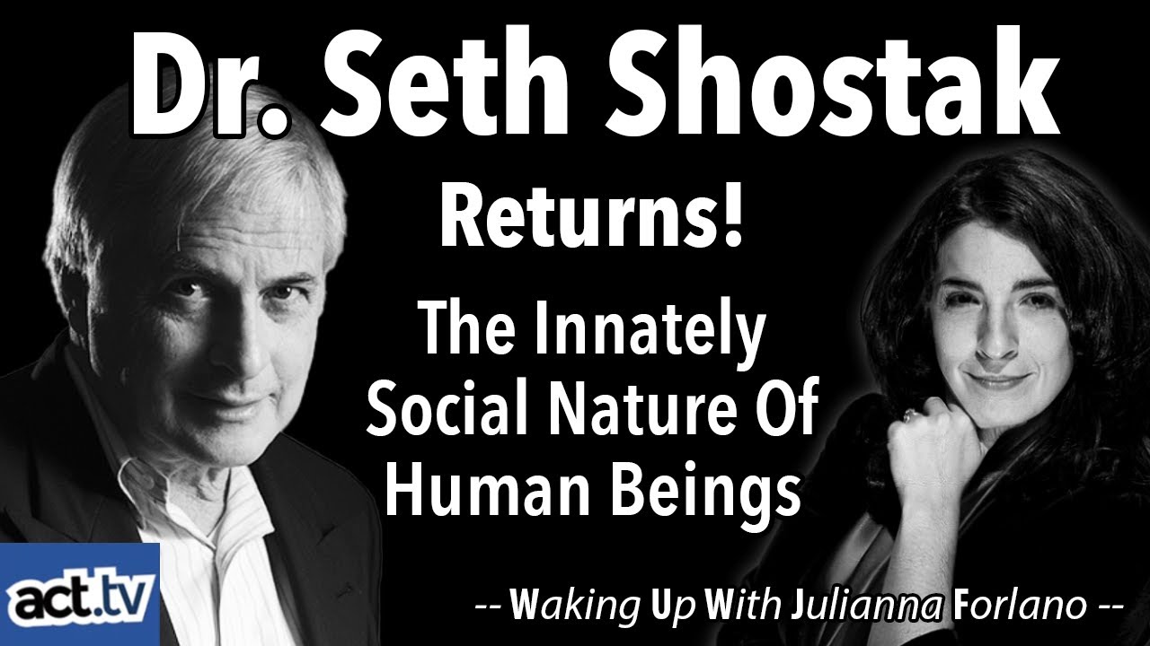 Dr. Seth Shostak Returns: The Innately Social Nature Of Human Beings ...