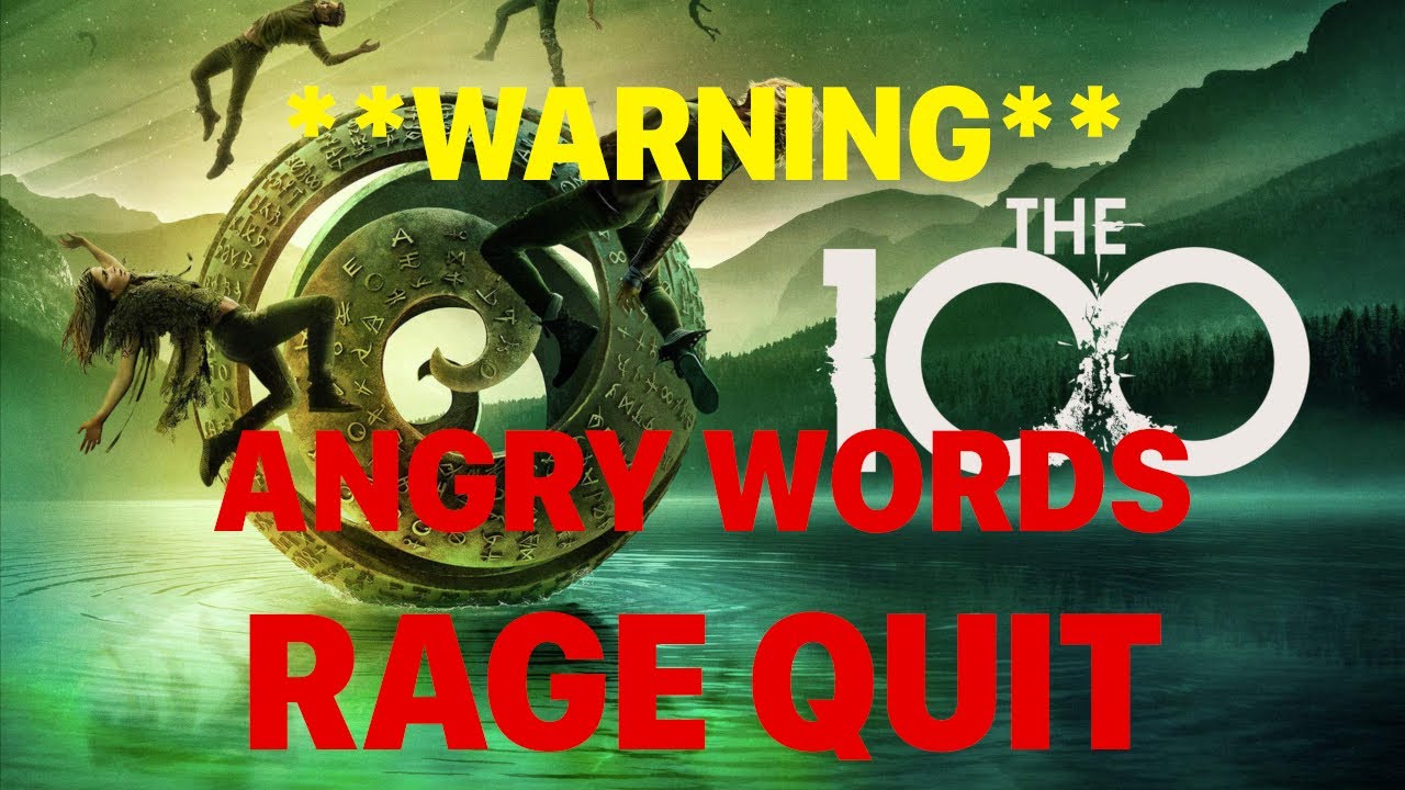 RAGE QUIT The 100 on NETFLIX - YouTube