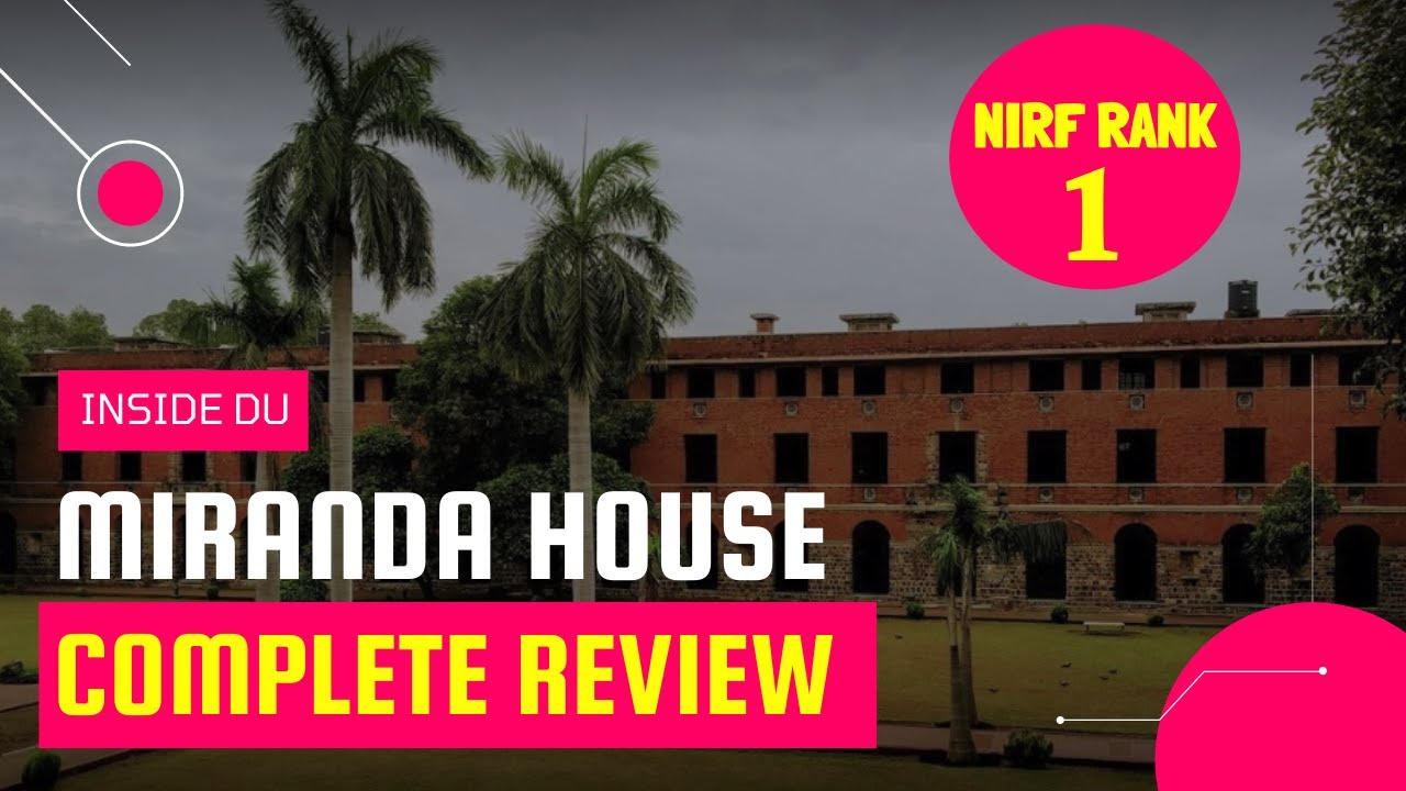 Miranda House Review | All You Need To Know | NIRF Rank 1 | Delhi ...