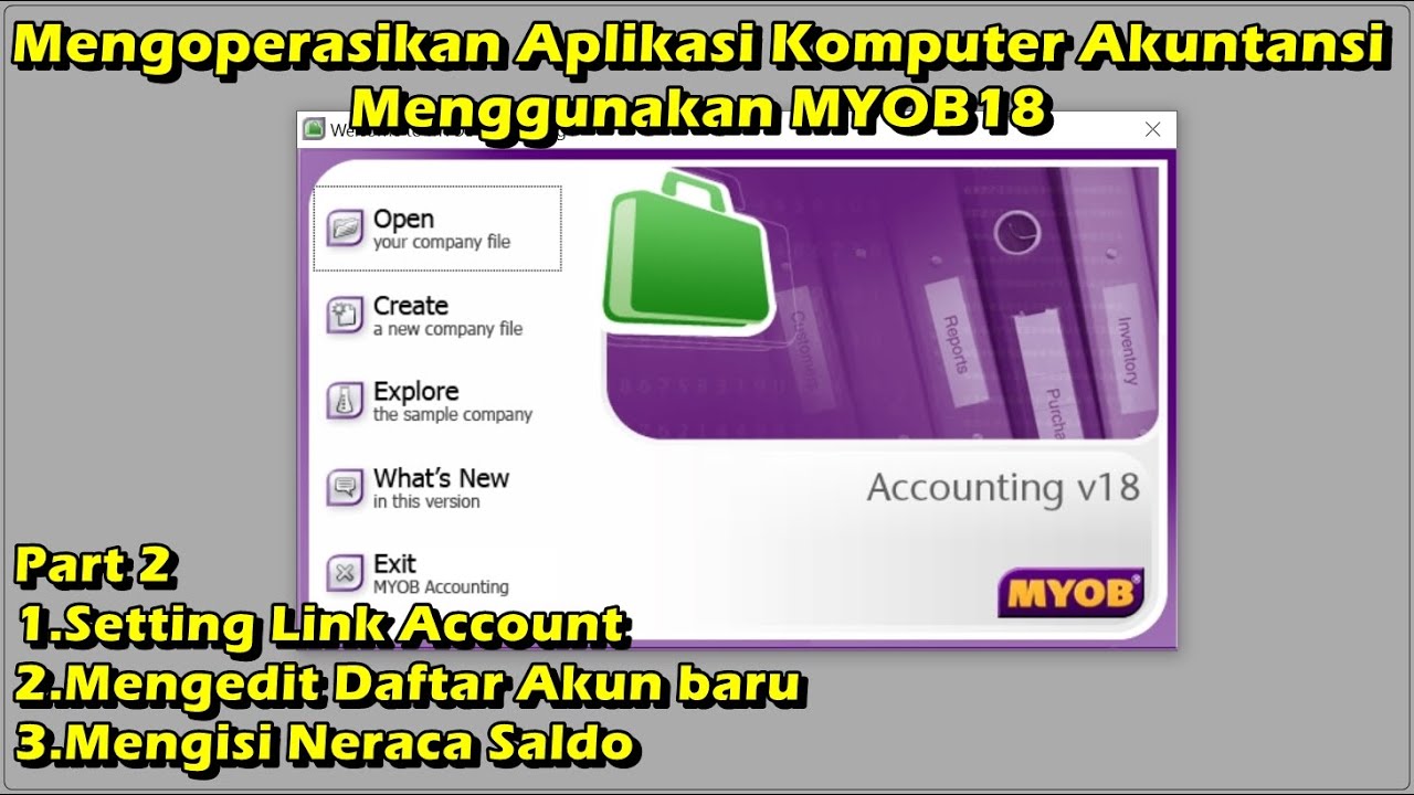 [Part2]Mengoperasikan Aplikasi Komputer Akuntansi MYOB versi 18 - YouTube