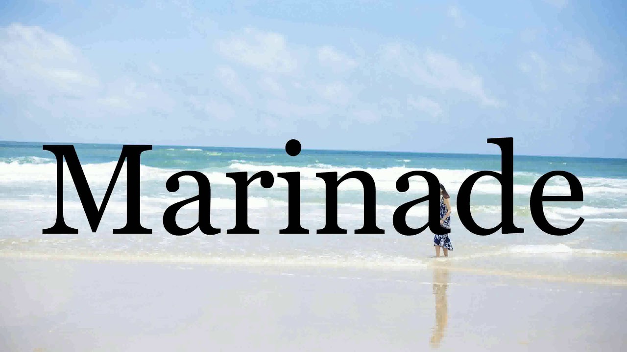 How To Pronounce Marinade Pronunciation Of Marinade YouTube how-to-pronounce-marinade-pronunciation-of-marinade-youtube
