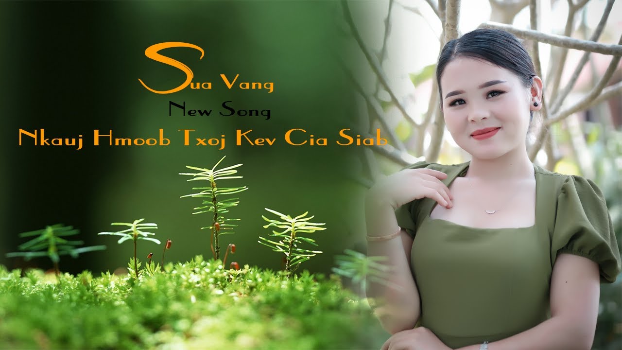 Sua Vaj - Nkauj Hmoob Txoj Kev Cia Siab [Official Music Video] Nkauj ...