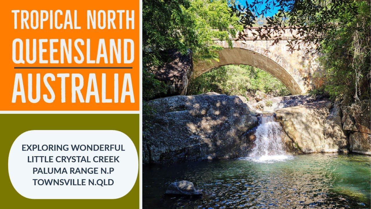 Exploring Little Crystal Creek - Tropical North Queensland - Australia ...