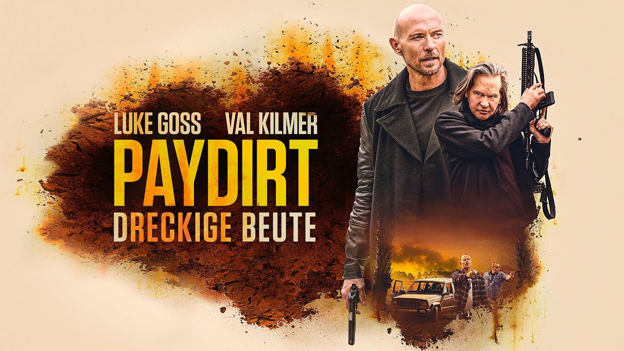 Paydirt - Dreckige Beute (ACTION CRIME THRILLER mit VAL KILMER und LUKE ...