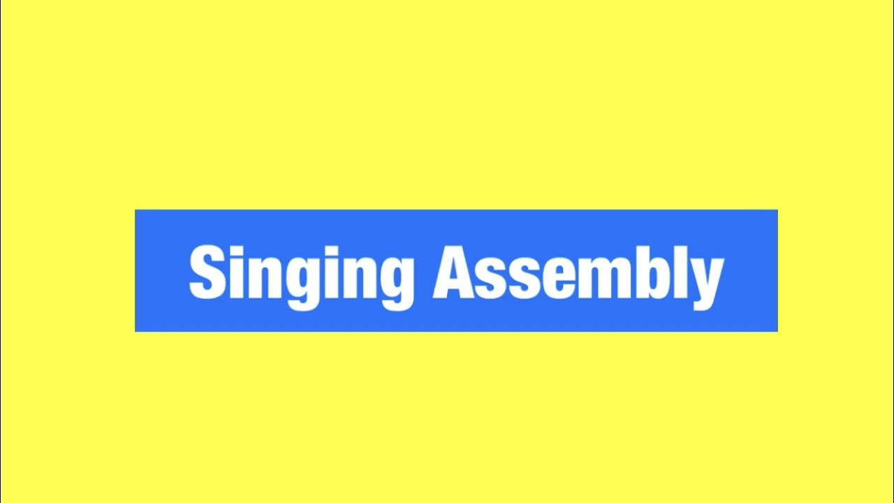 Singing Assembly Summer 2020 Session 4 - YouTube