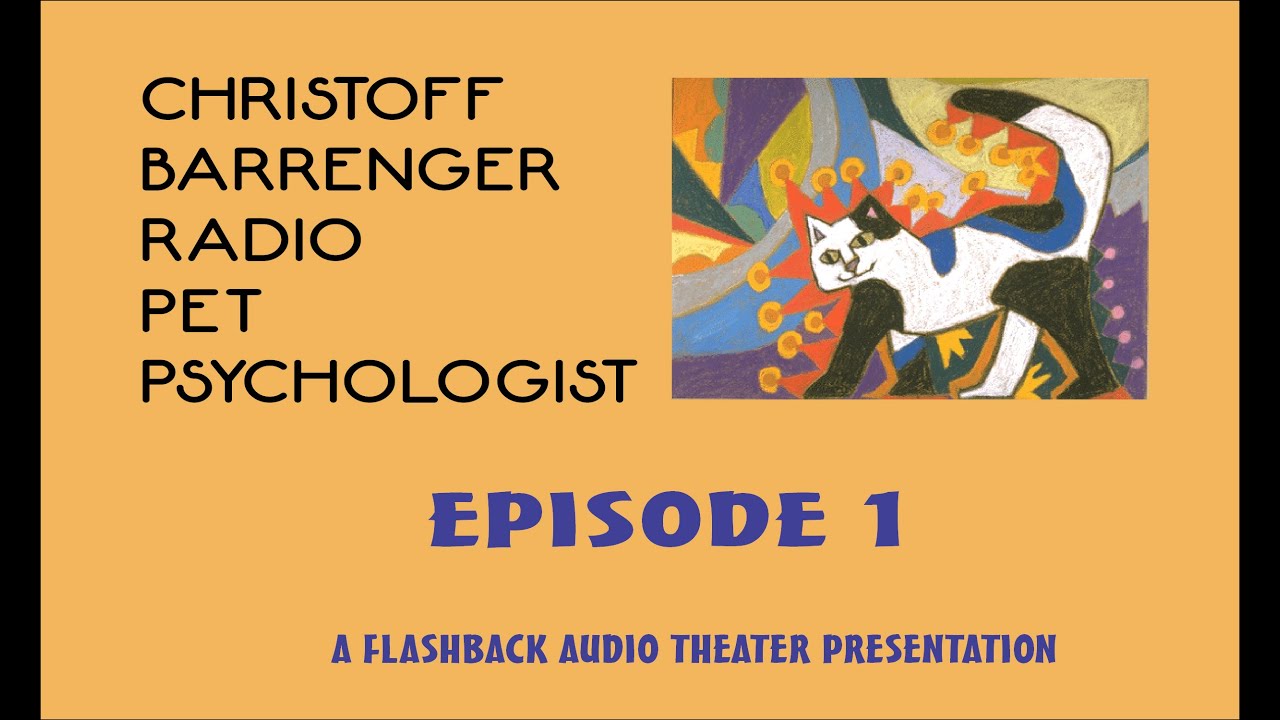 CHRISTOFF BARRENGER, RADIO PET PSYCHOLOGIST : EPISODE 1 - YouTube