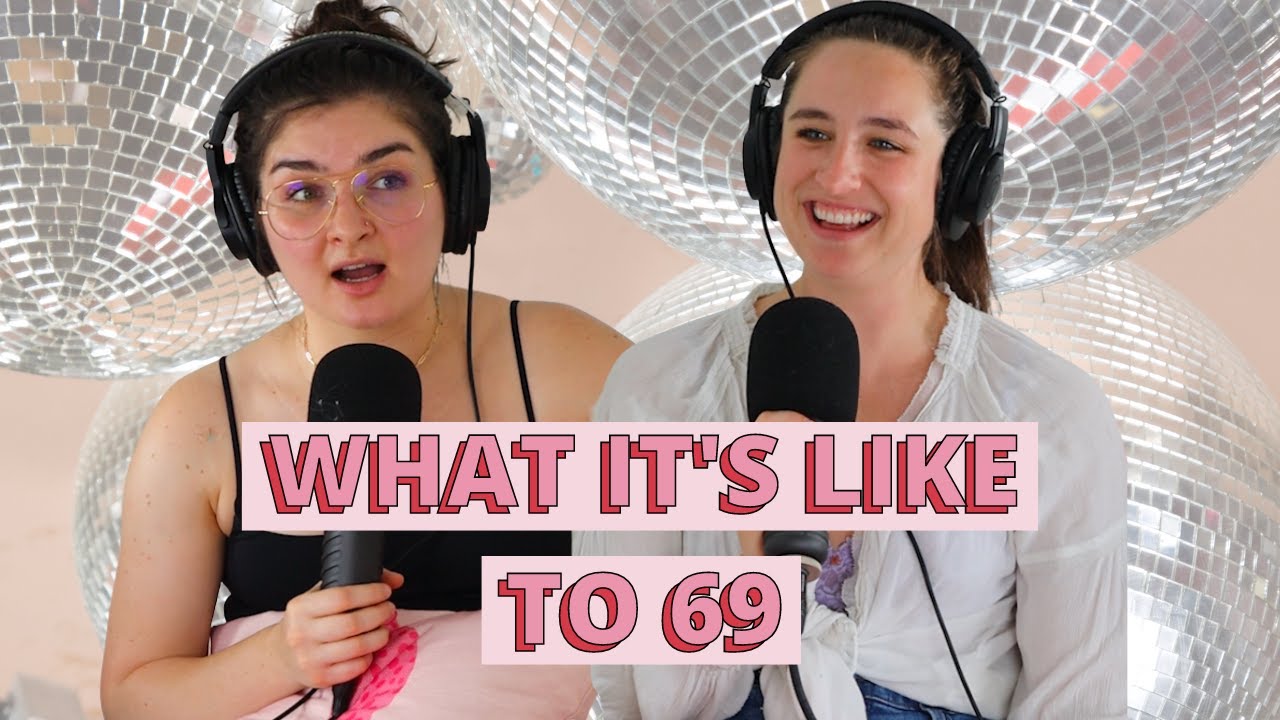 What It's Actually Like To 69: The Good, The Bad & The Butthole - YouTube