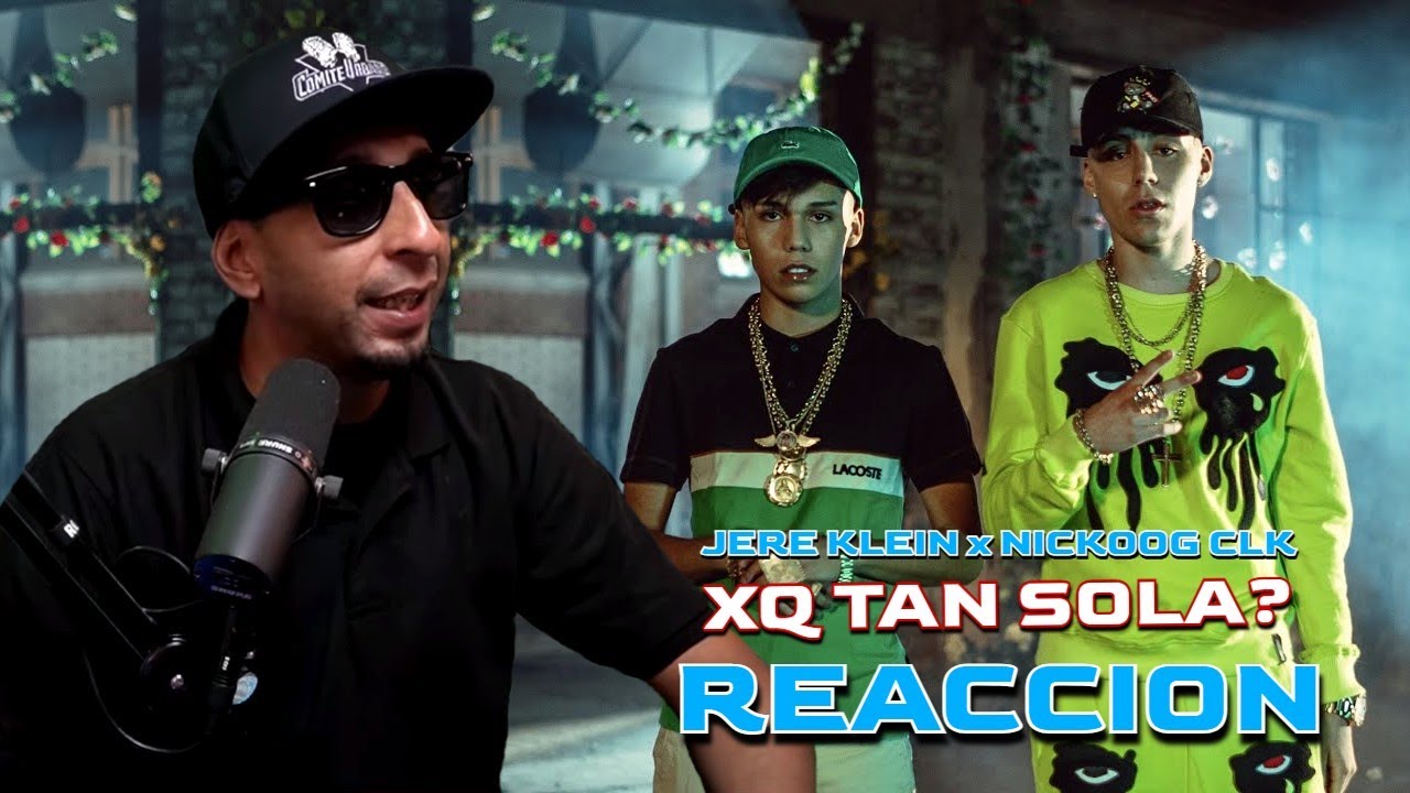 Xq Tan Sola Reaccion Nickoog Clk Ft Jere Klein Youtube
