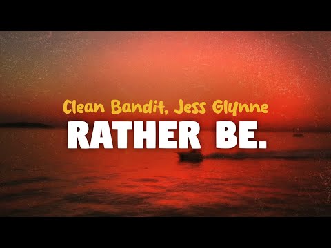 Clean Bandit, Jess Glynne - Rather Be (lyrics)