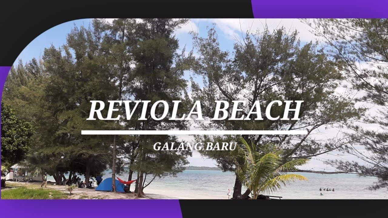 INDAHNYA REVIOLA BEACH 》GALANG BARU - YouTube