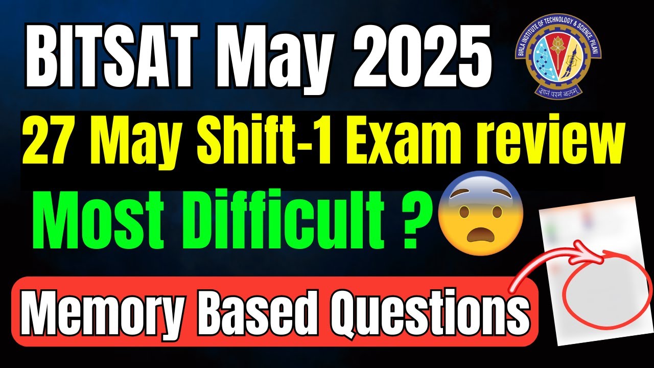 BITSAT 2025: 27 May Shift-1 Paper review | Level of Difficulty | BITSAT ...