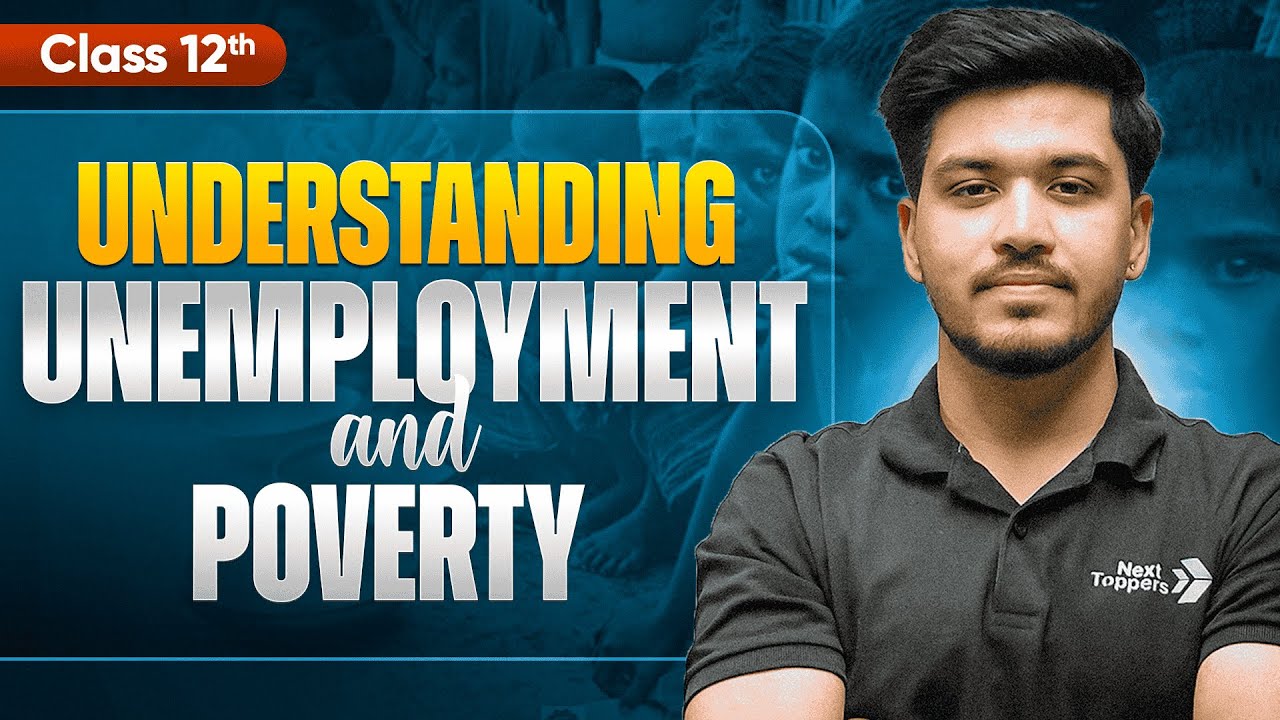 Understanding Unemployment and Poverty | Class 12 Economics - YouTube