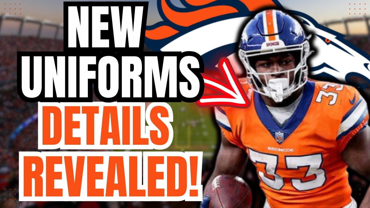 What Are The Broncos Colors Denver Broncos Unveil New Uniforms,