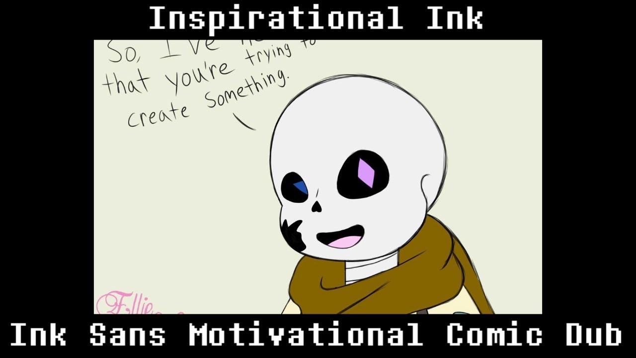 Inspirational Ink (Ink Sans Motivational Comic Dub) - YouTube