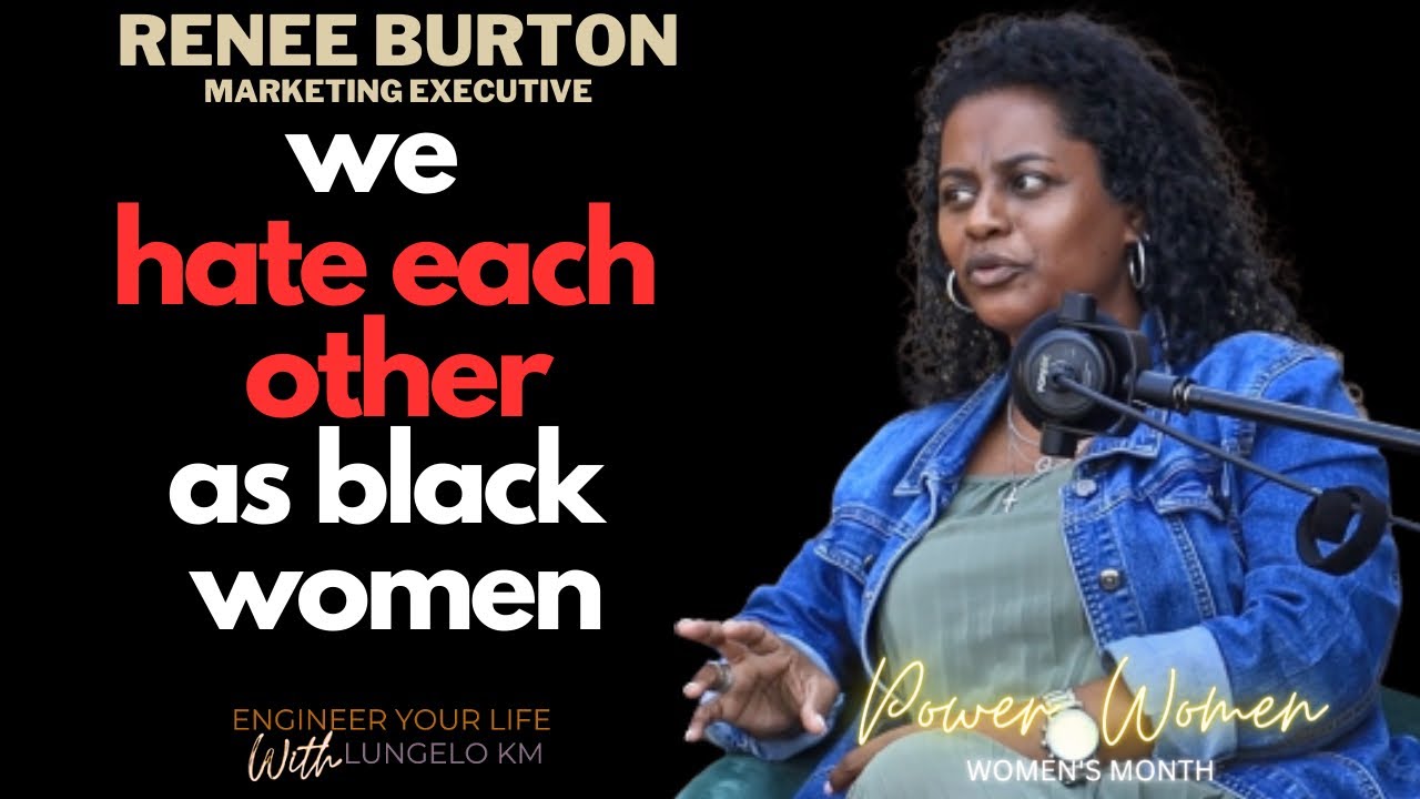 Marketing Executive: We Black Women Hate Each Other | Renee Burton ...