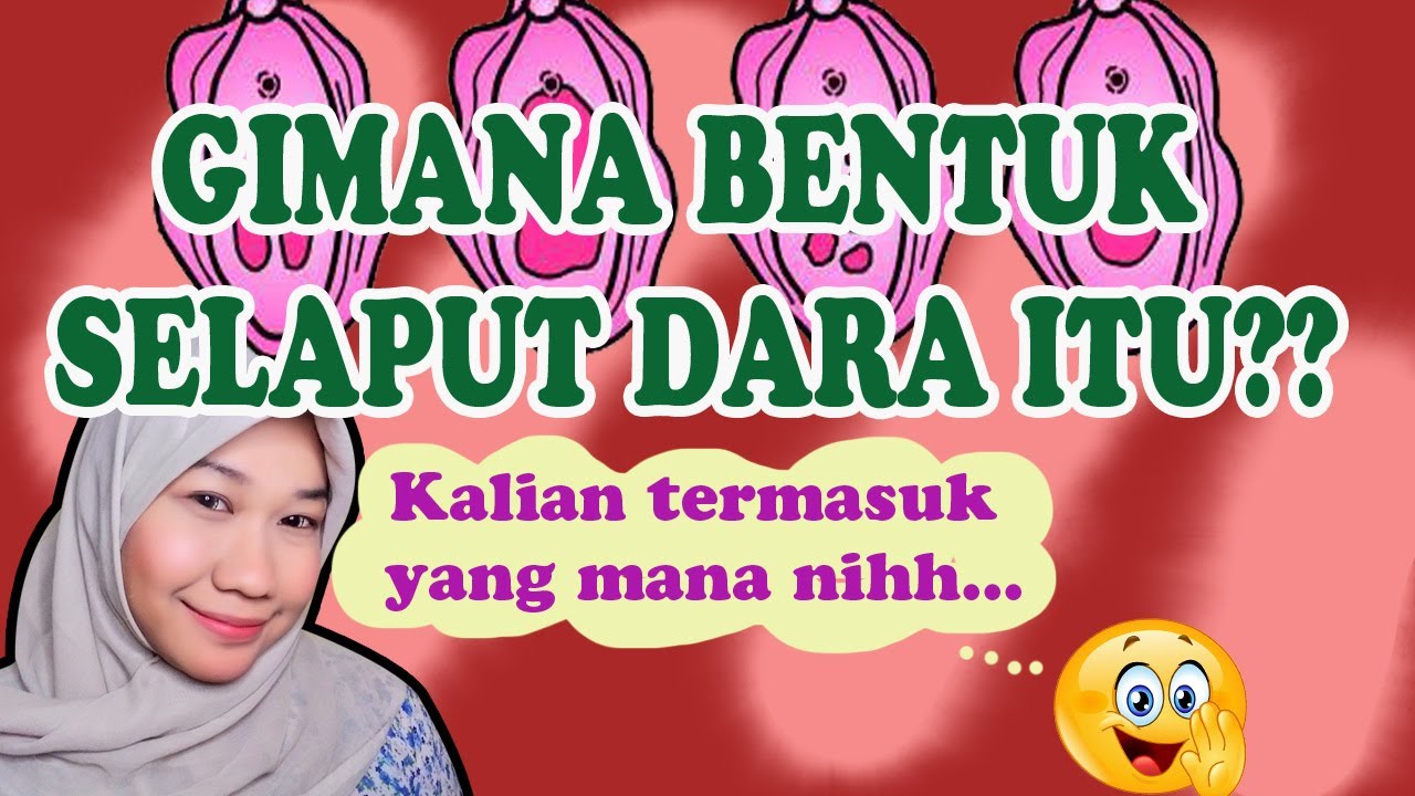 APA ITU SELAPUT DARA/ HYMEN DAN BENTUK-BENTUK SELAPUT DARA/ HYMEN - YouTube