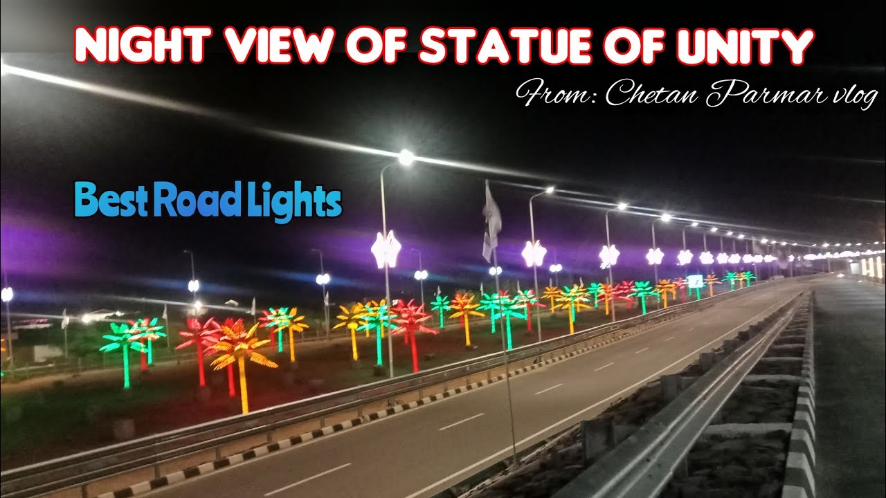 Night view of Statue of Unity Statue of Unity Road lighting - YouTube