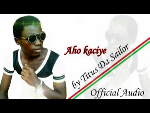 Titus da Sailor - Aho Kaciye (Official Music Audio)