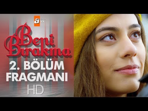 Beni Bırakma 2. Bölüm Fragmanı