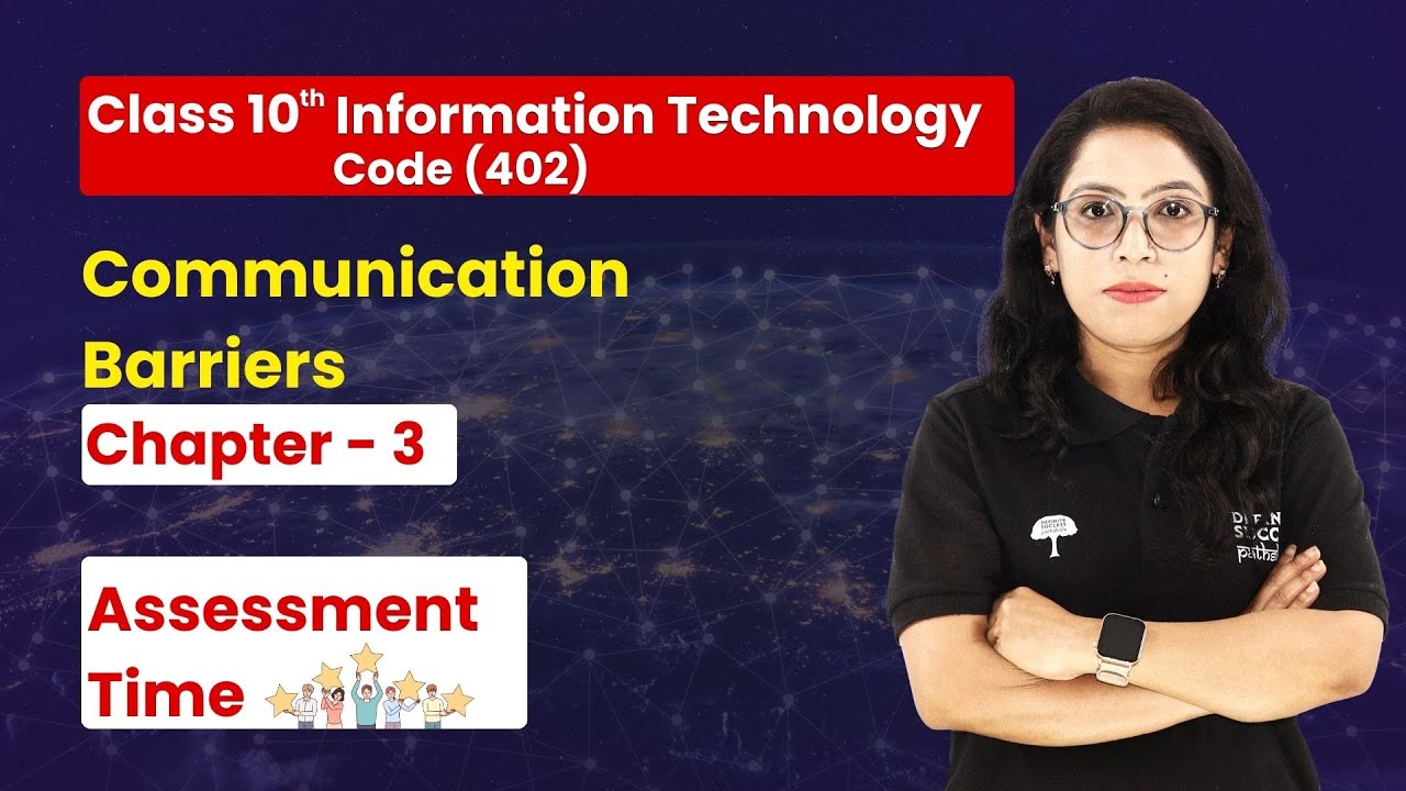 Communication Barriers - Assessment Time | Class 10th Information ...