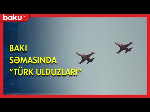 Bakı səmasında Türk Ulduzları - BAKU TV