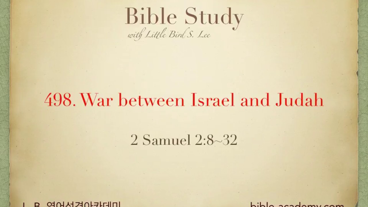 498. War between Israel and Judah - 2 Samuel 2:8~32 - 2 Samuel 2:8 ...