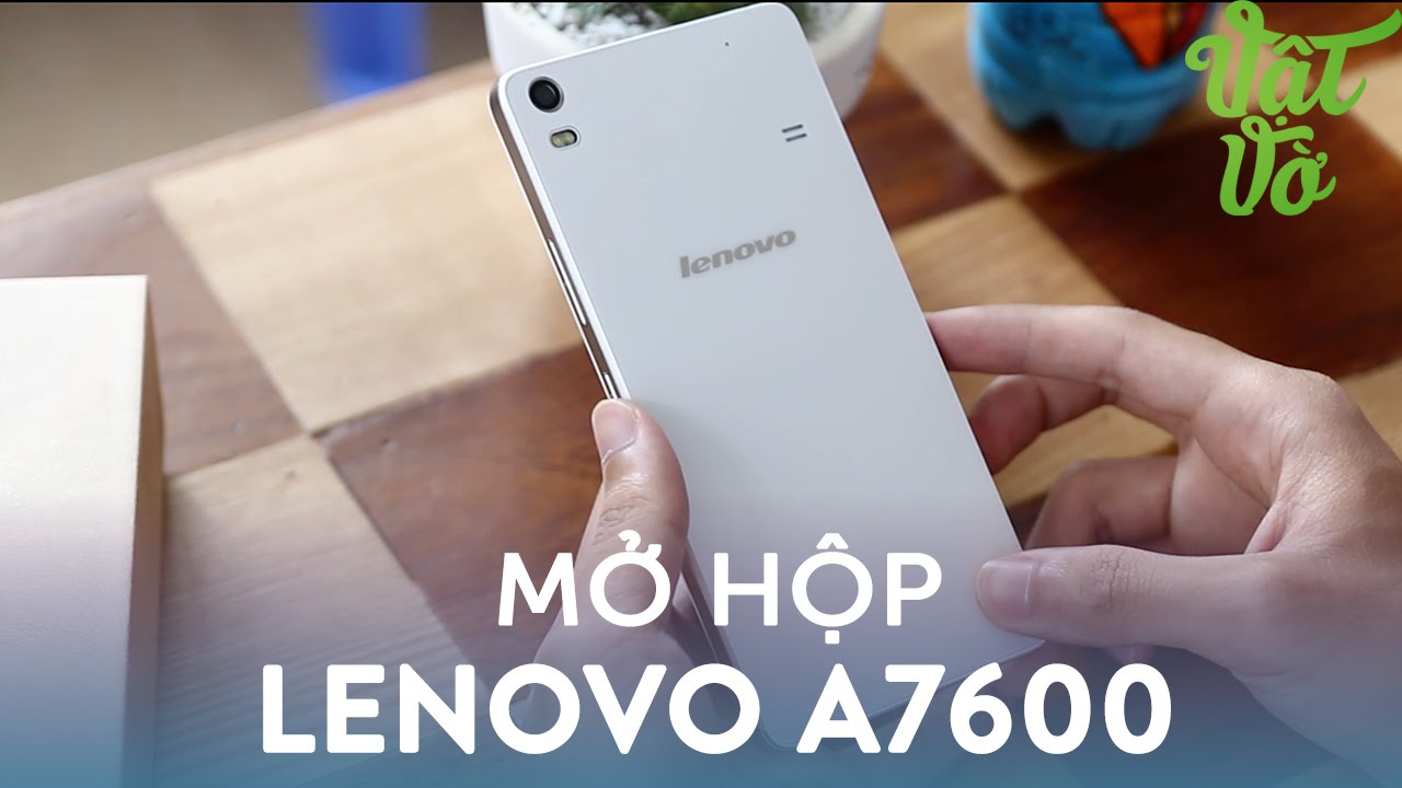 Vật Vờ| Mở hộp & đánh giá nhánh Lenovo A7600: thiết kế mới, giá hơn 2 ...