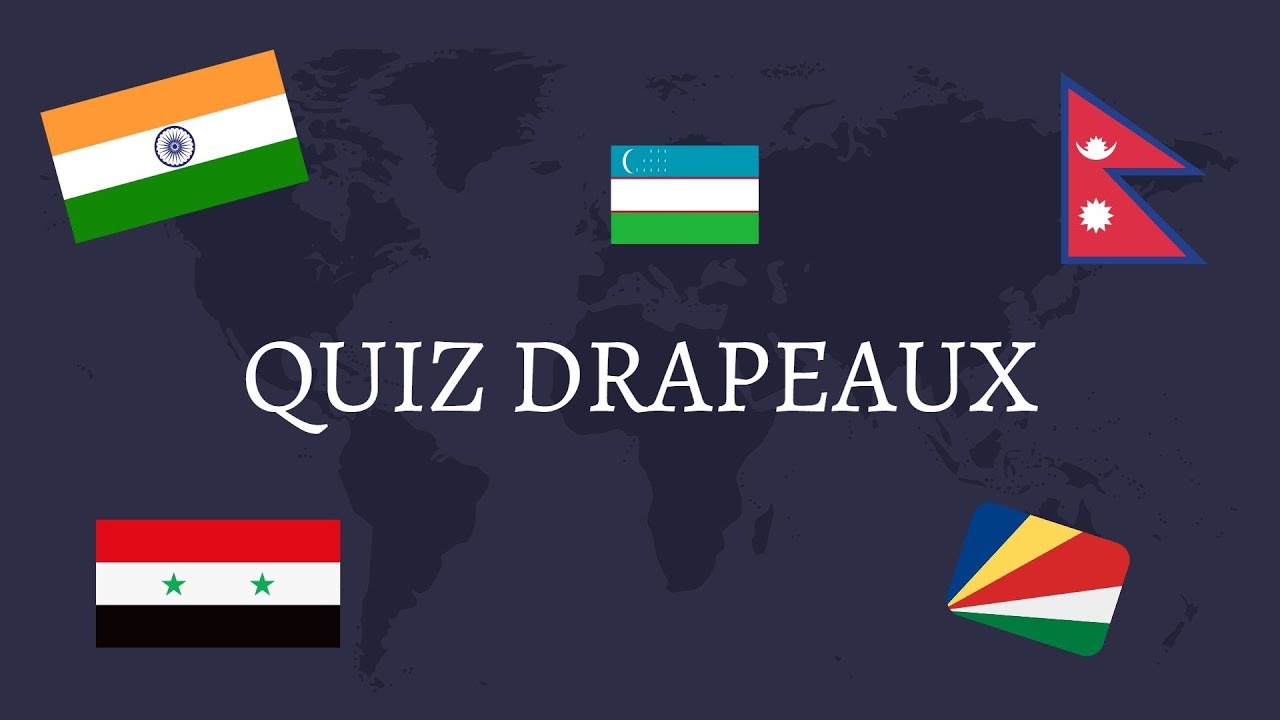 QUIZ DRAPEAUX DES PAYS!! Testez vos connaissances avec ces drapeaux ...