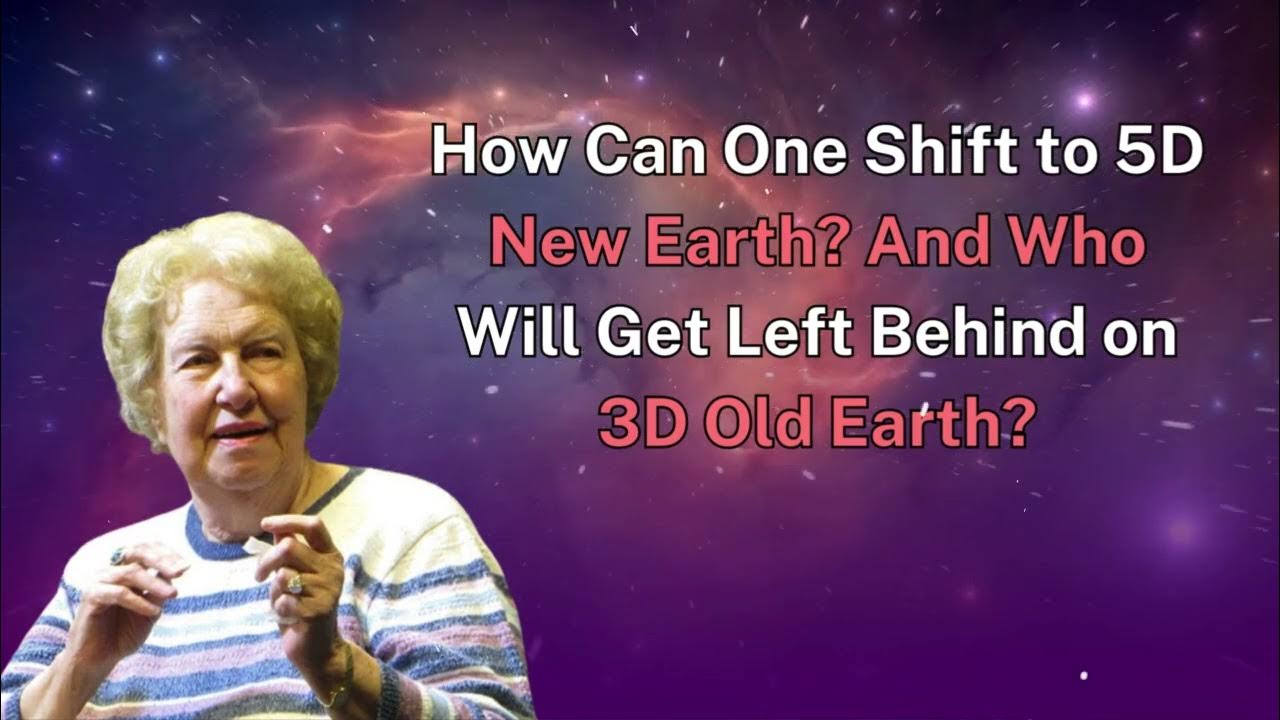 How Can One Shift to 5D New Earth And Who Will Get Left Behind on 3D ...