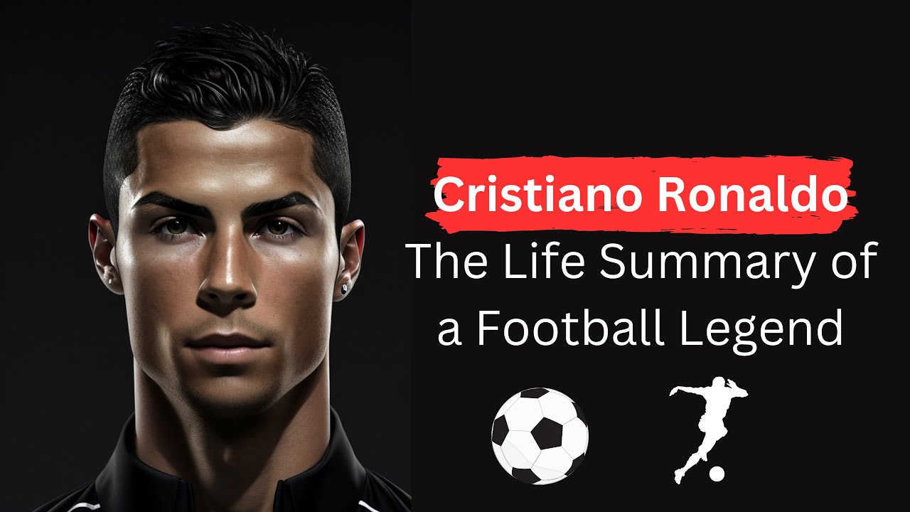 Cristiano Ronaldo: The Life Summary of a Football Legend - YouTube