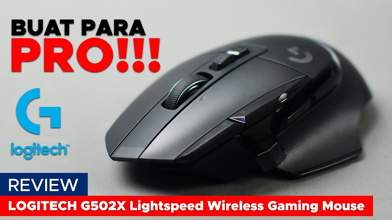 Beneran ini buat PRO?? - LOGITECH G502X Lightspeed Wireless Gaming ...