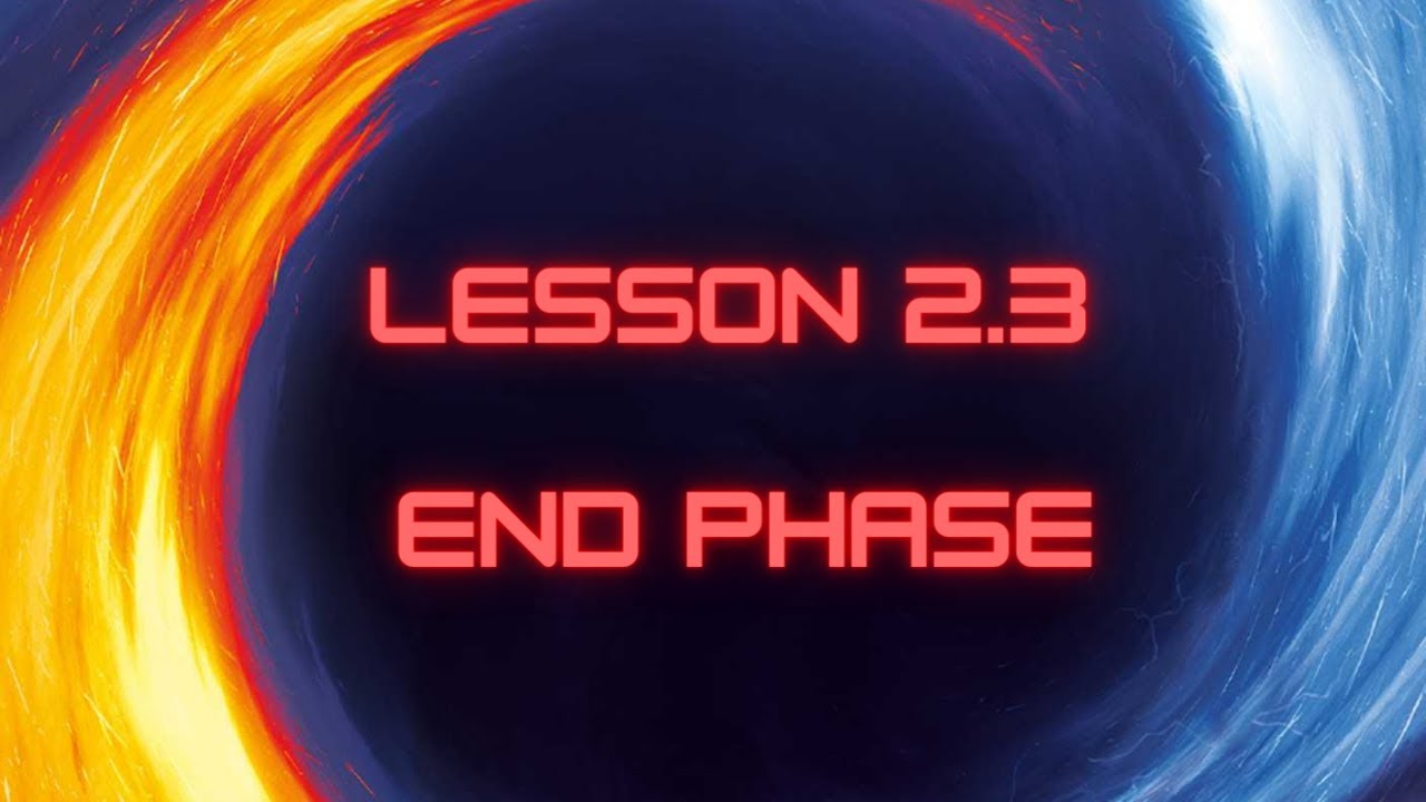 Lesson 2.3- End Phase - YouTube