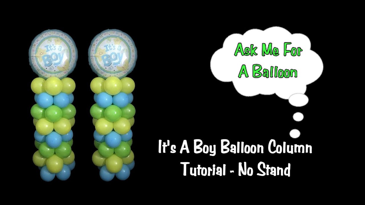 It's A Boy Balloon Column Tutorial Without Stand - YouTube