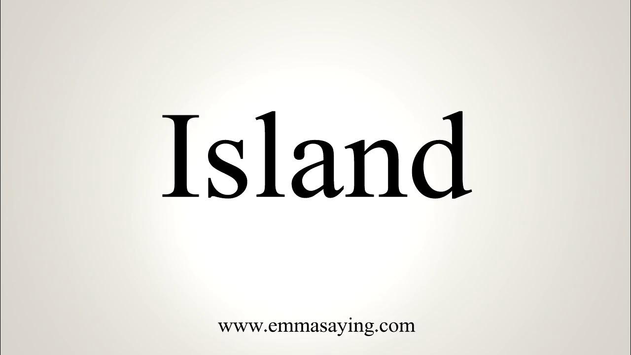 How To Pronounce Island - YouTube