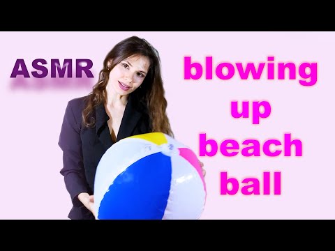 ASMR// BLOWING UP AND DEFLATION BEACH BALL// PLAYFUL GIRL