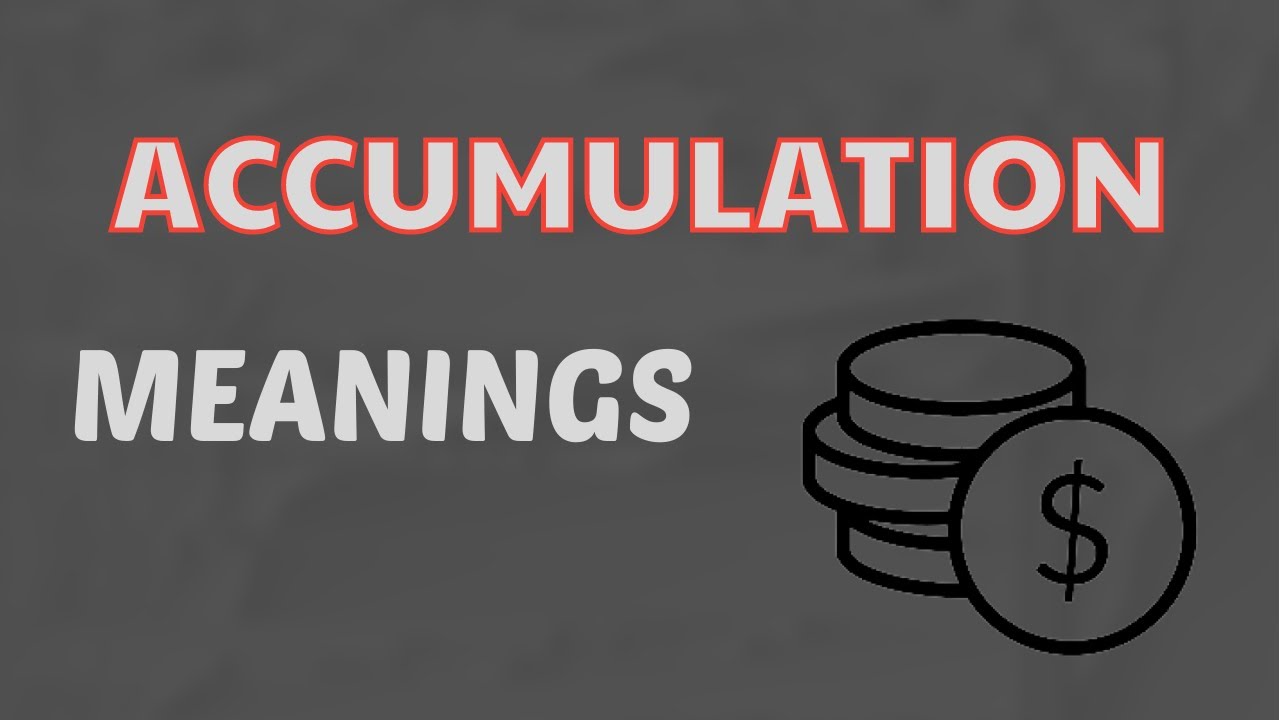 What does accumulation means || meanings and definition with example ...