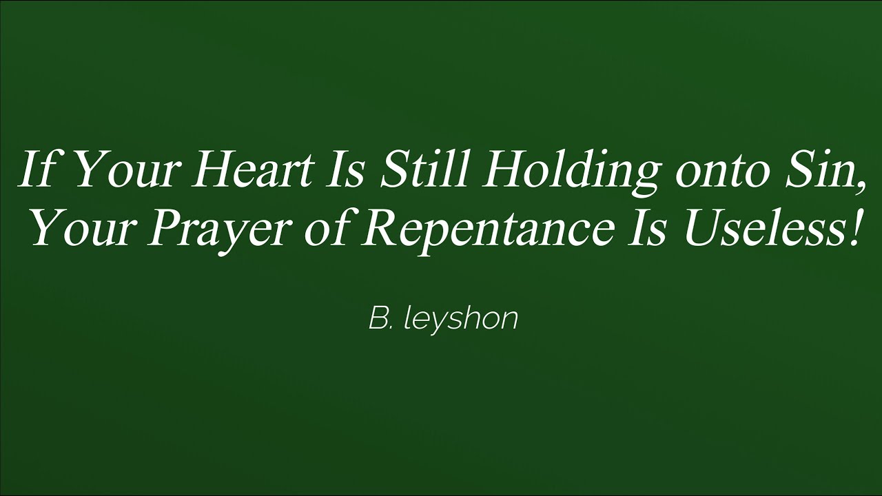 If Your Heart Is Still Holding onto Sin, Your Prayer of Repentance Is ...