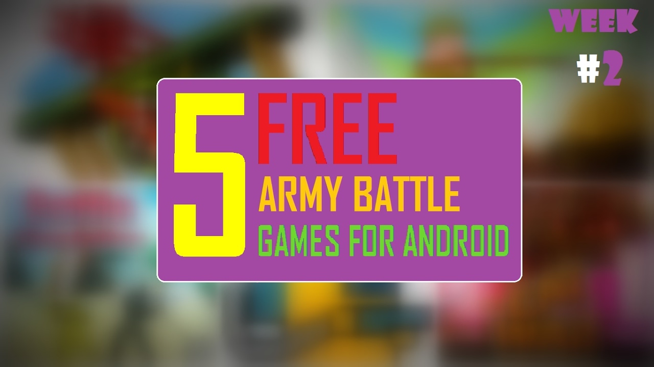 Week #2 Five great army battle games for Android [ FREE ] - YouTube