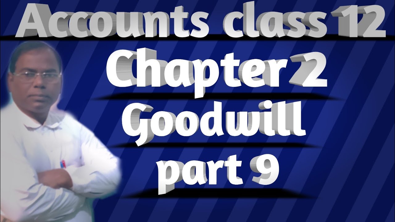 Accounts Class 12 Chapter 2 Goodwill Part 9 YouTube accounts-class-12-chapter-2-goodwill-part-9-youtube