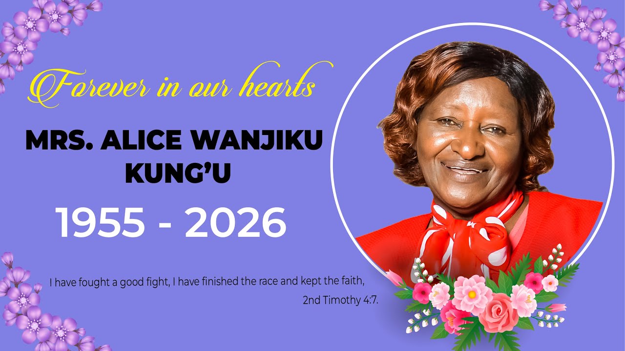 ALICE WANJIKU KUNG'U (1955 - 2026) - YouTube