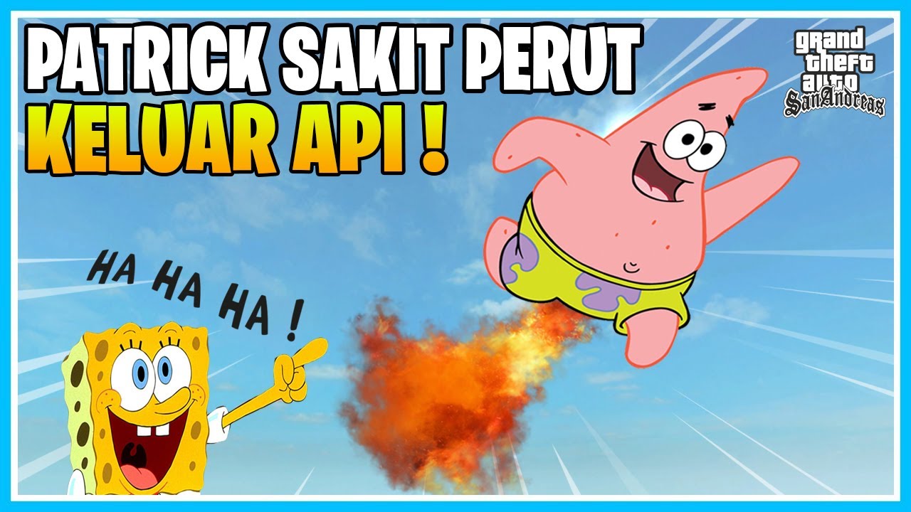 PATRICK SAKIT PERUT KENTUT KELUAR API DI SEKOLAH, GTA Lucu Spongebob ...