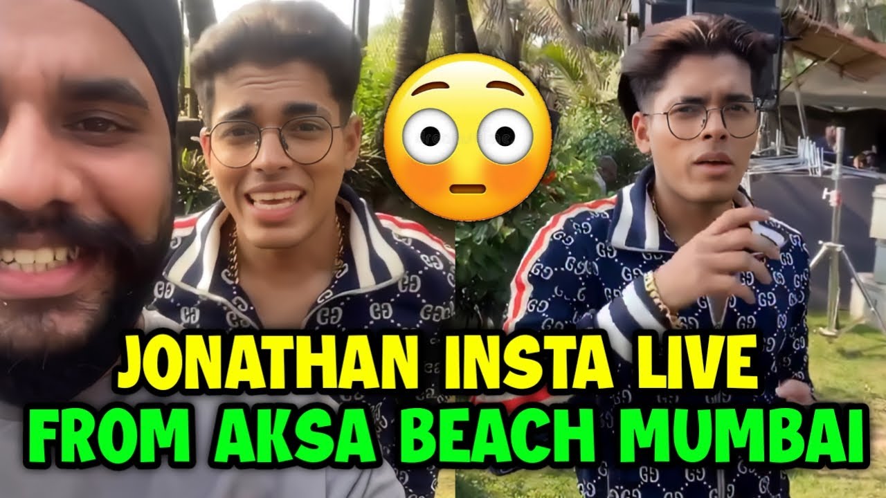 Jonathan insta live from Aksa beach mumbai 🔥 Dil se Godlike 🇮🇳 - YouTube