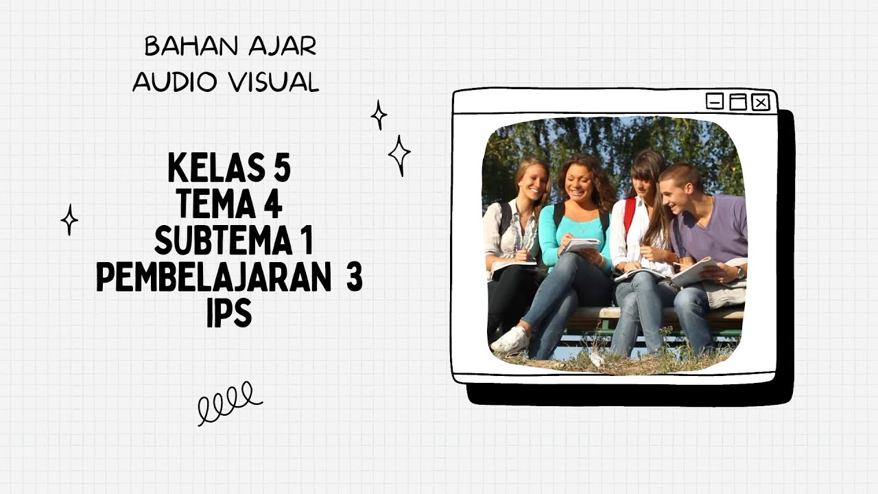 Bahan Ajar Audio Visual IPS Tema 4 SUBTEMA 1 Kelas 5 SD/MI (Interaksi ...