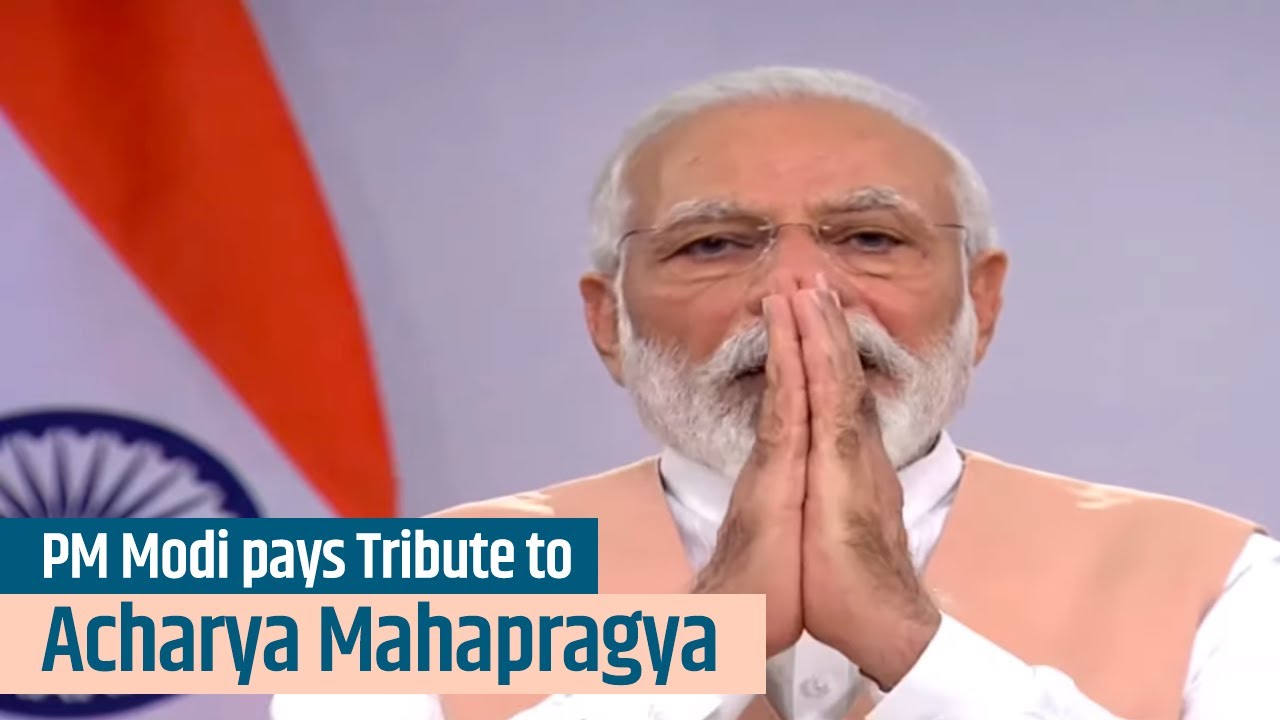 PM Modi pays tribute to Acharya Mahapragya on his Birth Centenary ...