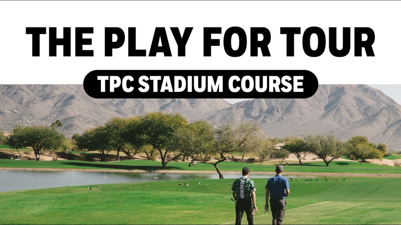 The Play For Tour - The Stadium Course at TPC Scottsdale - YouTube