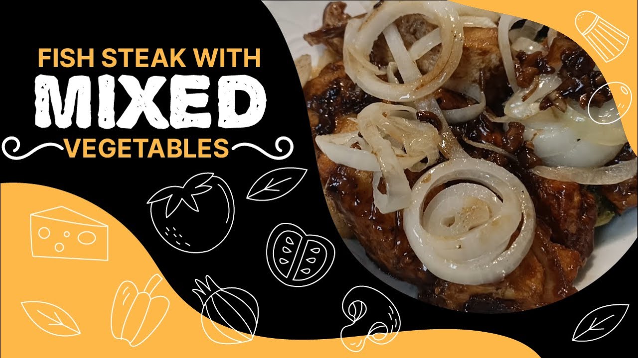 How to Cook Halibut Fish Steak with Mixed Vegetables Pinoy Style - YouTube