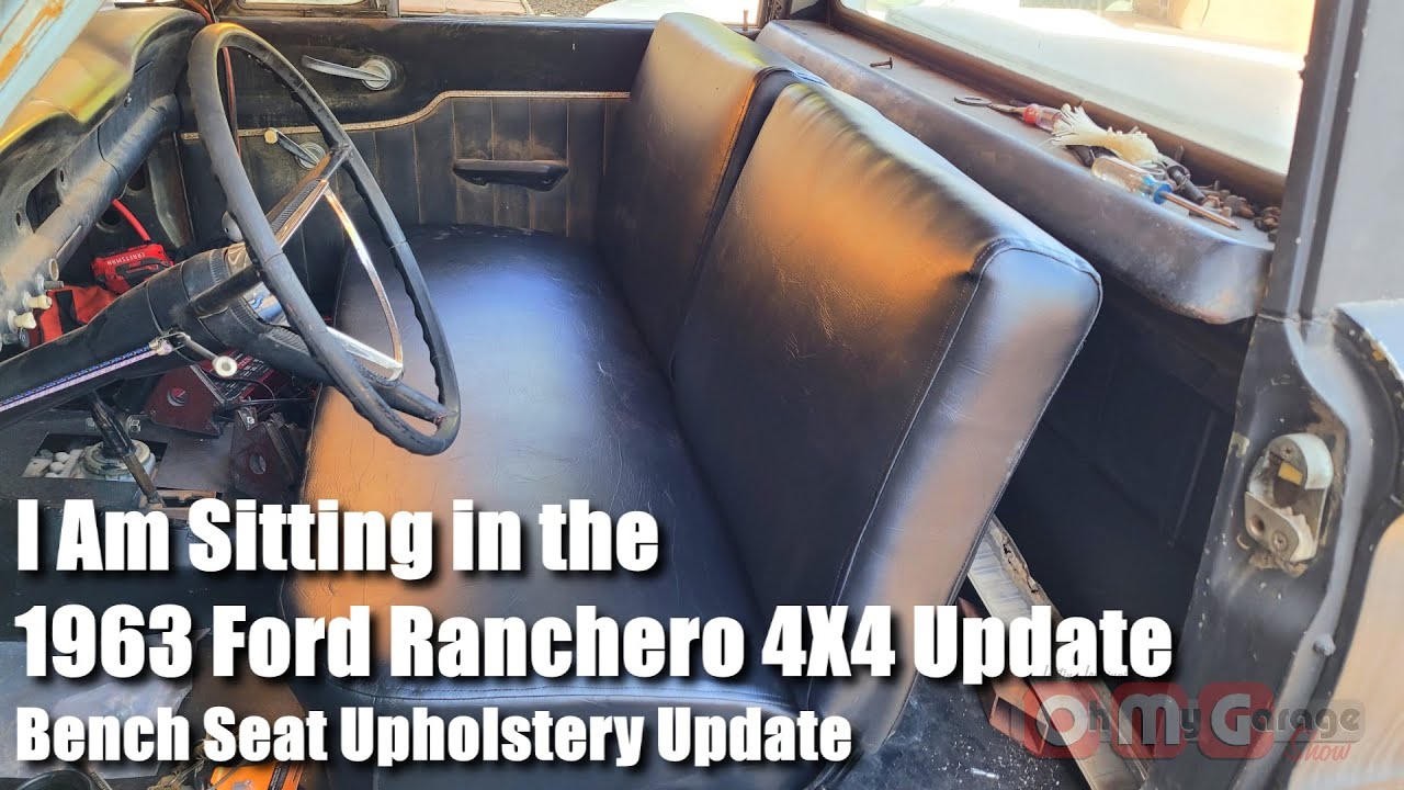 I Am Sitting in the 1963 Ford Ranchero 4X4 Bench Seat Upholstery Update ...